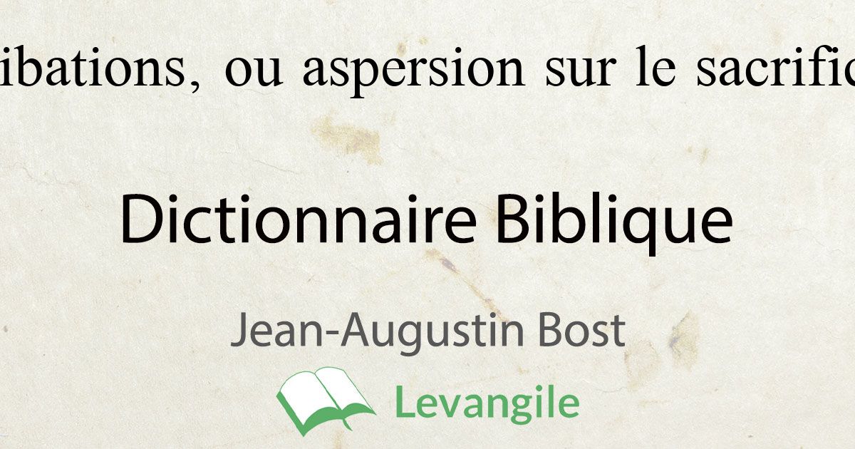 Libations, ou aspersion sur le sacrifice définition du dictionnaire ...
