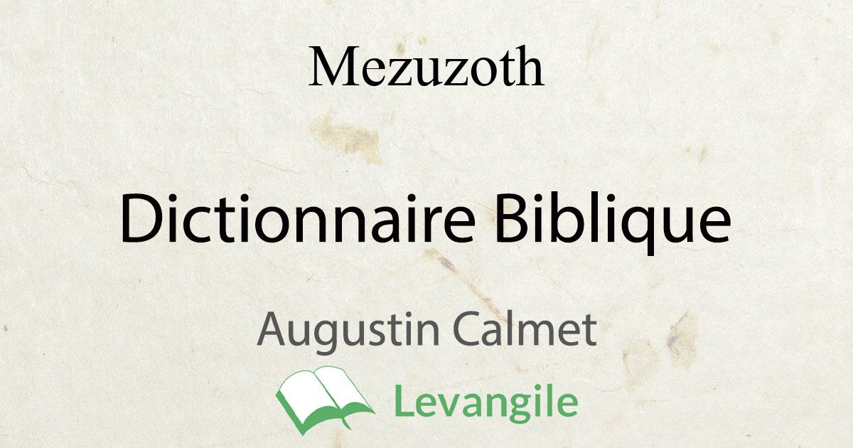 Mezuzoth définition du dictionnaire encyclopédique de la Bible de ...