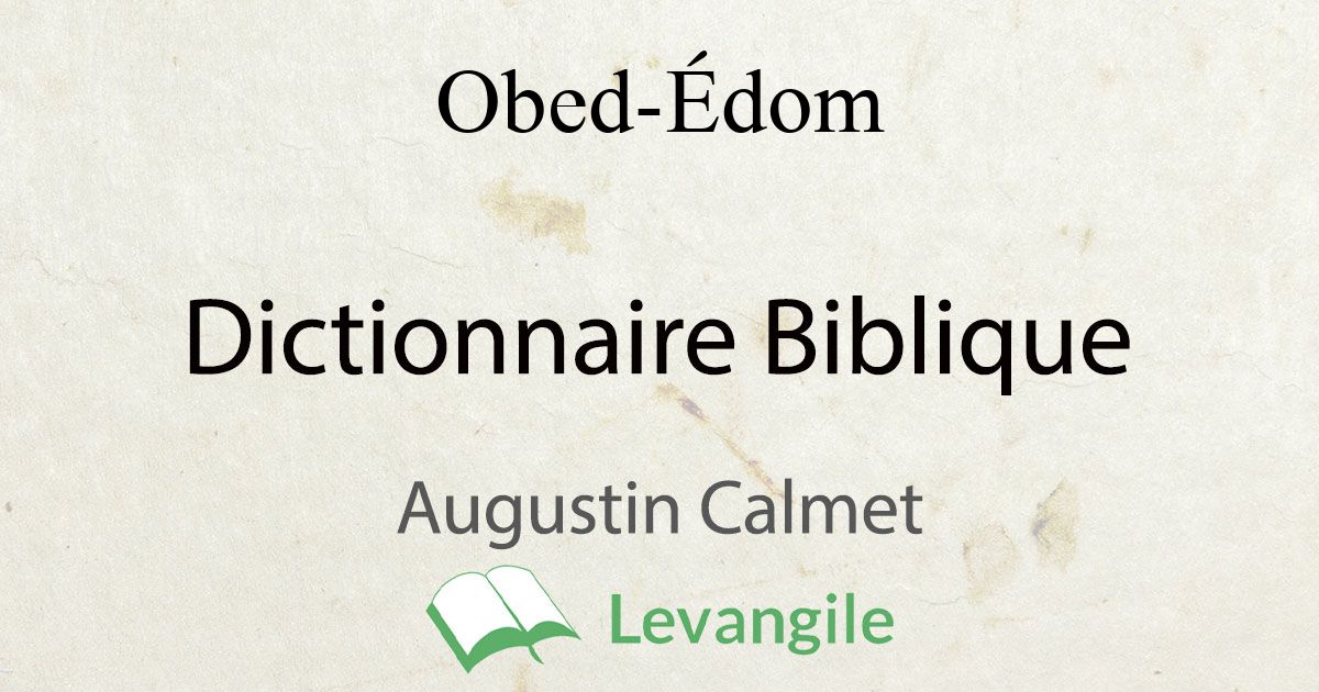 Obed-Édom définition du dictionnaire encyclopédique de la Bible de ...