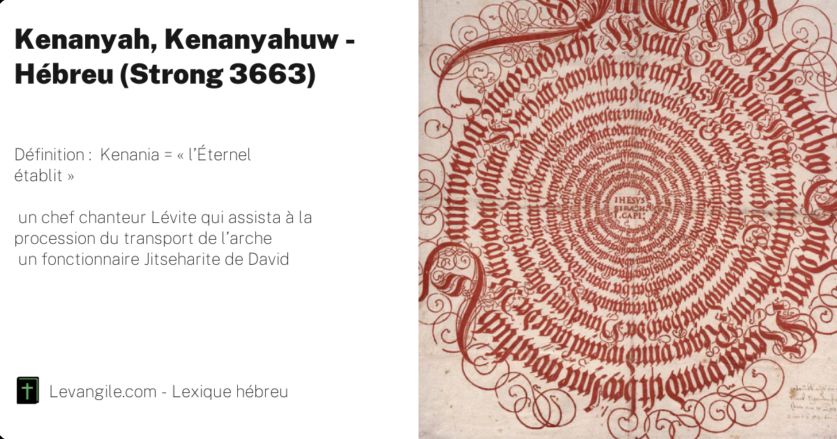Kenanyah,… en hébreu signifie Kenania =… dans la Bible