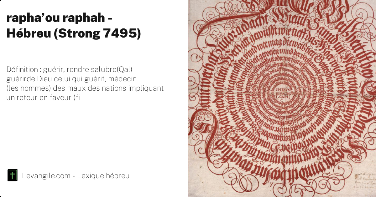 rapha'ou… en hébreu signifie guérir, rendre… dans la Bible